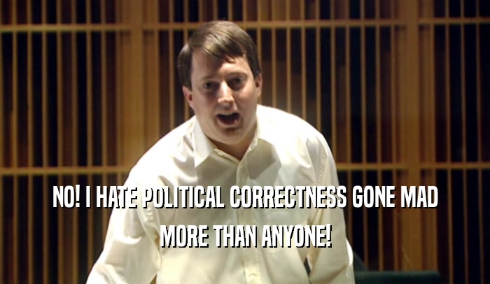 Peep Show | GIFGlobe | NO! I HATE POLITICAL CORRECTNESS GONE MAD MORE ...