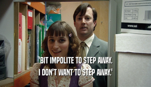 Peep Show | GIFGlobe | 'BIT IMPOLITE TO STEP AWAY. I DON'T WANT TO STEP ...