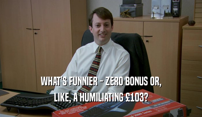 Peep Show | GIFGlobe | WHAT'S FUNNIER - ZERO BONUS OR, LIKE, A HUMILIATING