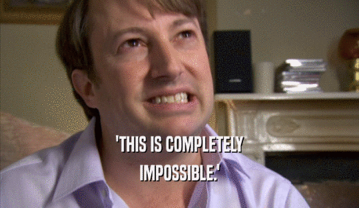 Peep Show | GIFGlobe | 'THIS IS COMPLETELY IMPOSSIBLE.'