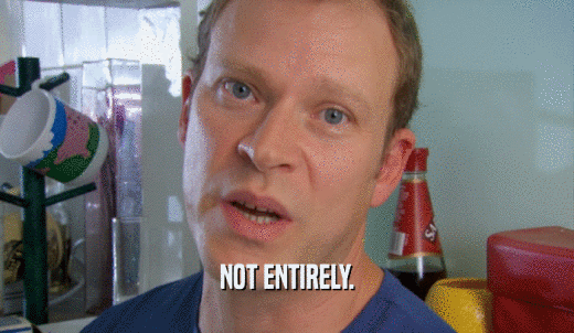 Peep Show | GIFGlobe | NOT ENTIRELY.